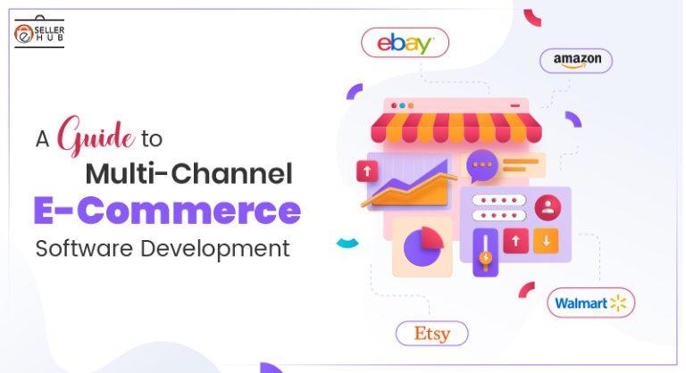 Multi-Channel E-Commerce Software Development: A Comprehensive Guide